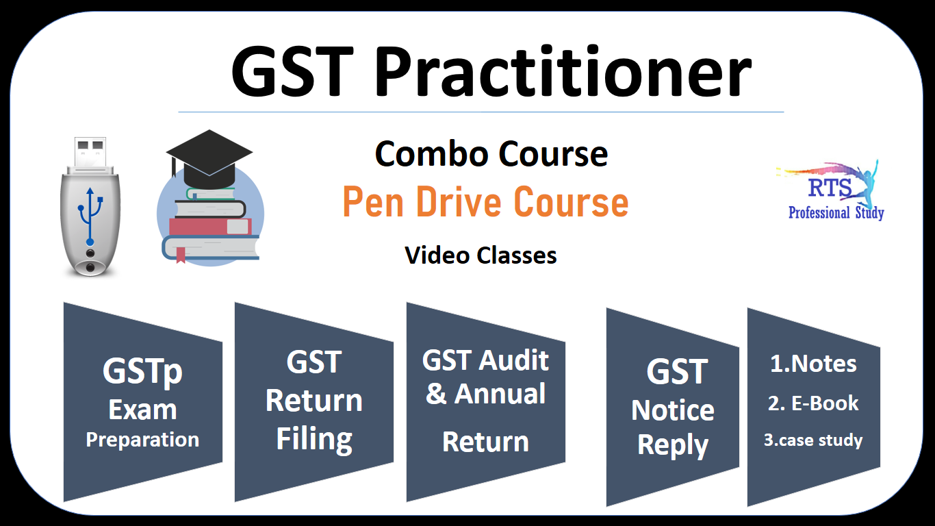 GST Practitioner Combo ( Pen Drive Course ) – RTS Professional Study